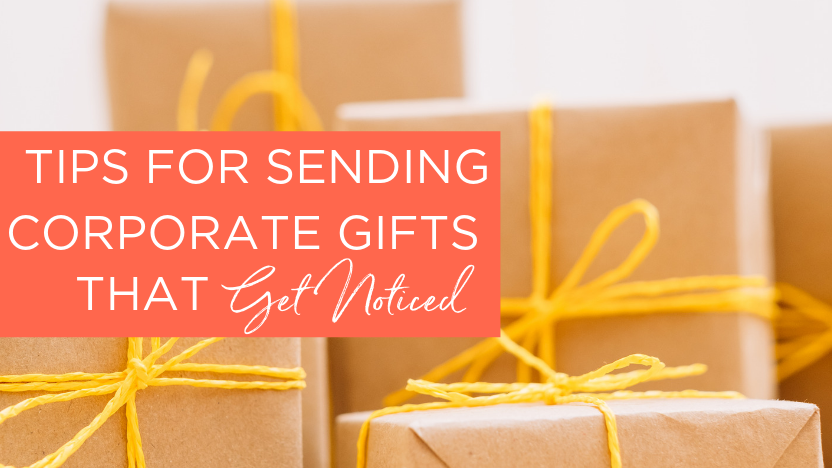 Tips for Sending Corporate Gifts That Get Noticed – Pleasant Surprises ...